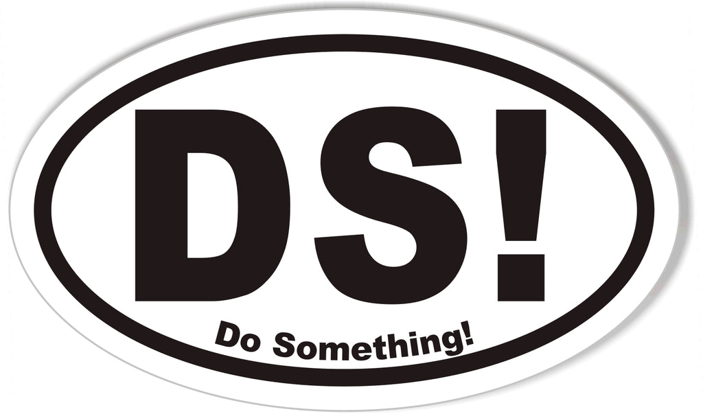 DS! Do Something! Oval Bumper Stickers – StickerCafe.com