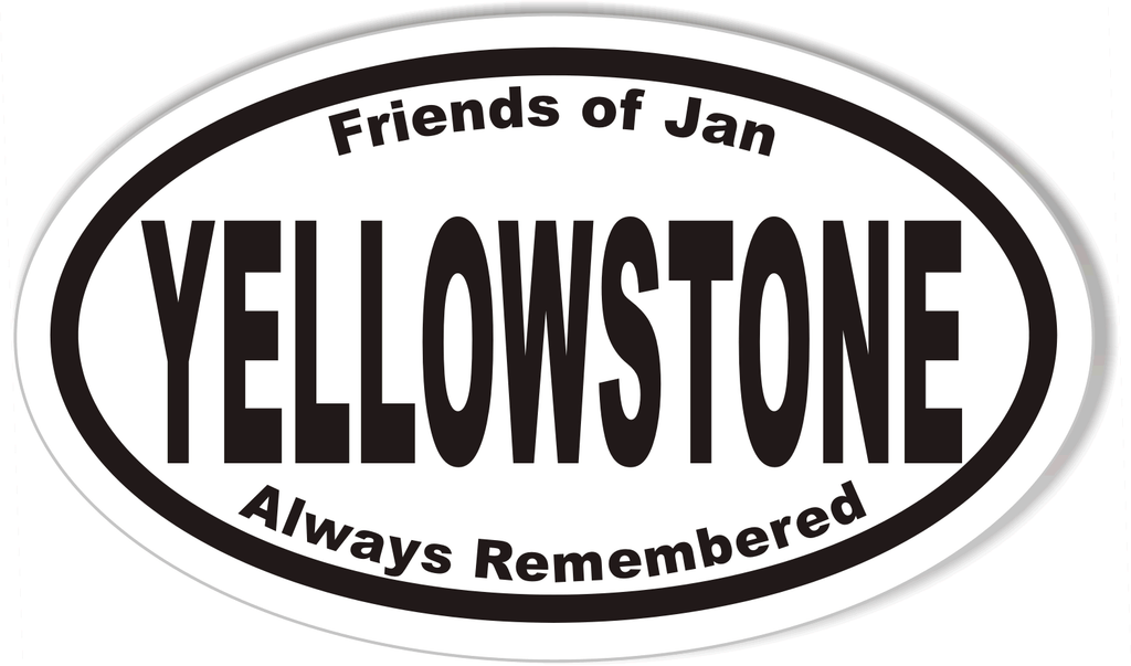 Friends of Jan Yellowstone Oval Bumper Stickers – StickerCafe.com